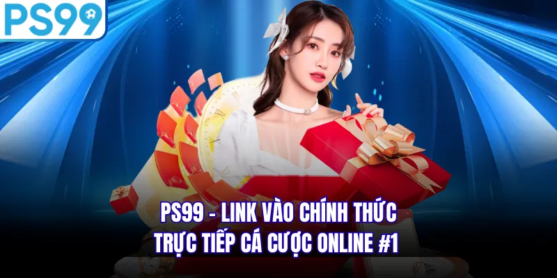 PS99 - Trang Chủ Nhà Cái Thể Thao PS99.COM Mới Nhất 2026